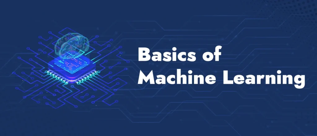 The Basics Of Machine Learning: Introduction For Beginners.