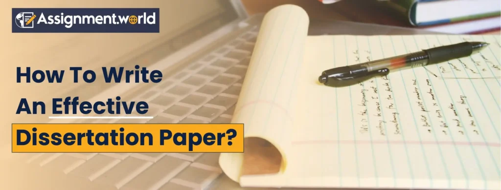 Guide To Write An Effective Dissertation Paper | Expert Tips