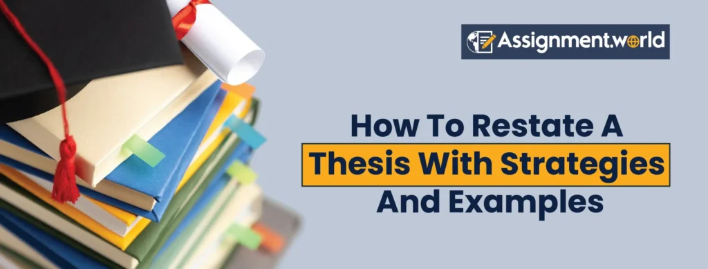 How To Restate A Thesis – Guide With Examples (2025)