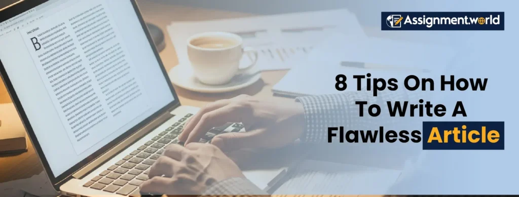 8 Expert Tips On How To Write An Article Flawlessly