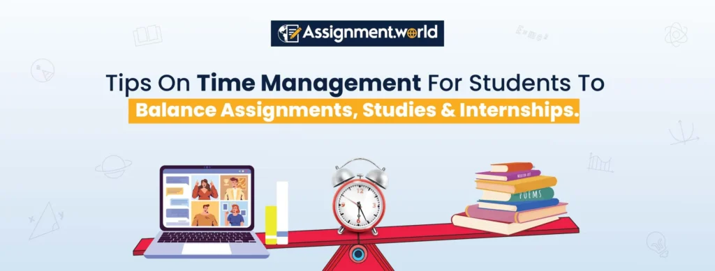 Effective Time Management Tips To Balance Study & Internship